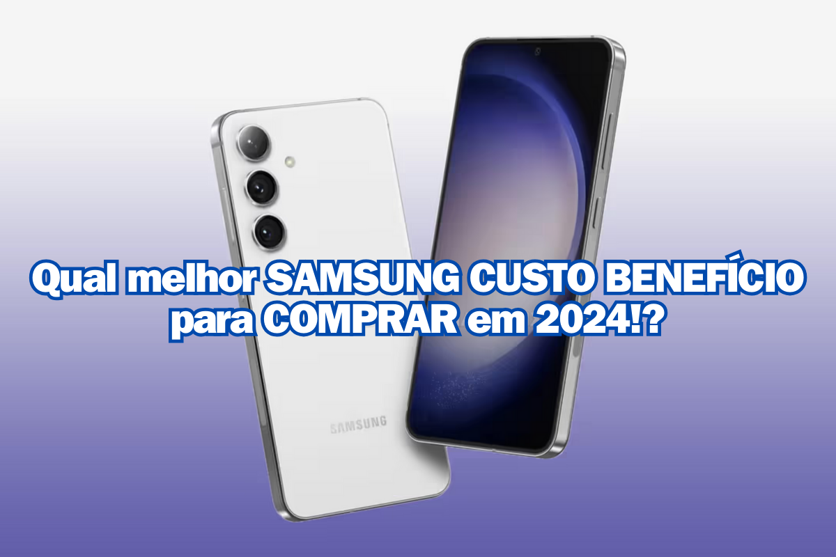 Qual melhor SAMSUNG CUSTO BENEFÍCIO em 2024? | Universamente Dia a Dia